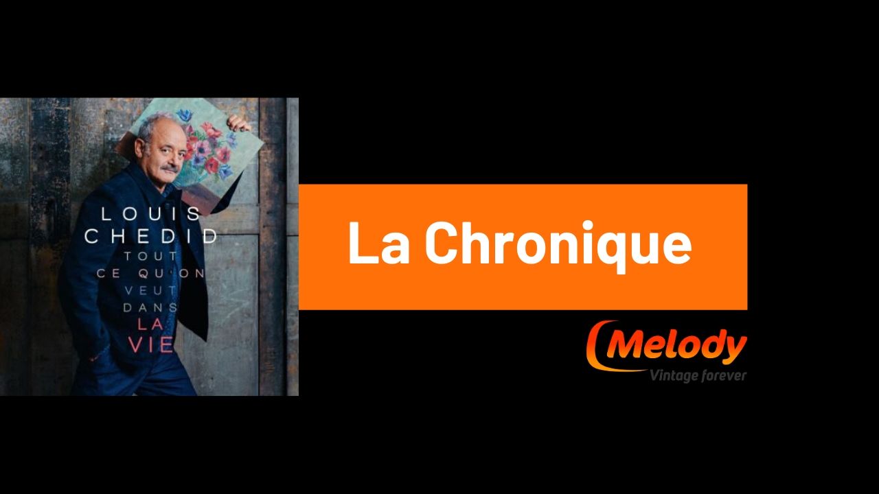 Chronique du nouvel album de Louis CHEDID "Tout ce qu'on veut dans la ...