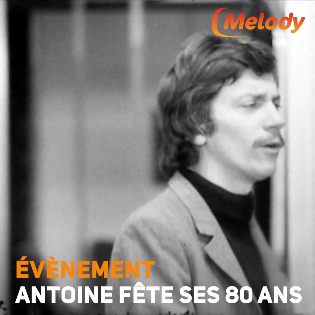Melody TV célèbre les 80 ans d’ANTOINE, né un 4 juin ! - Melody TV